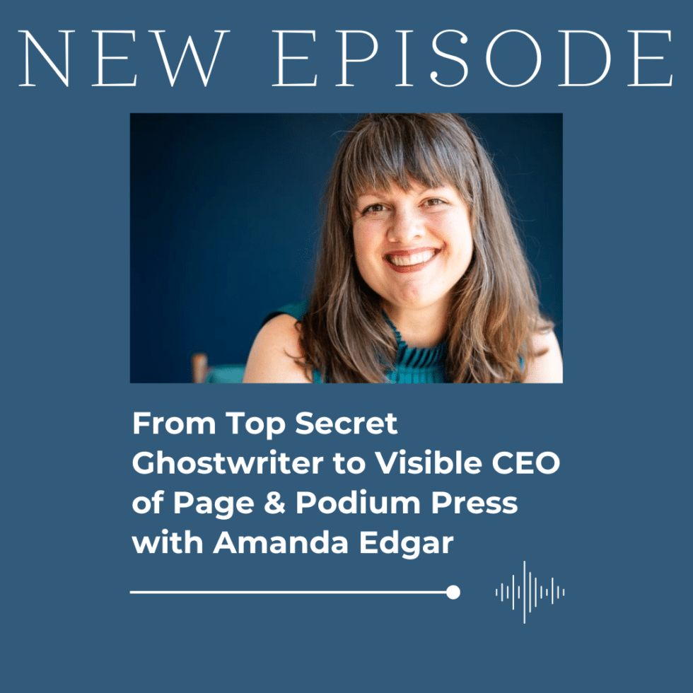 From Hidden Ghost Writer to Visible CEO with Amanda Edgar