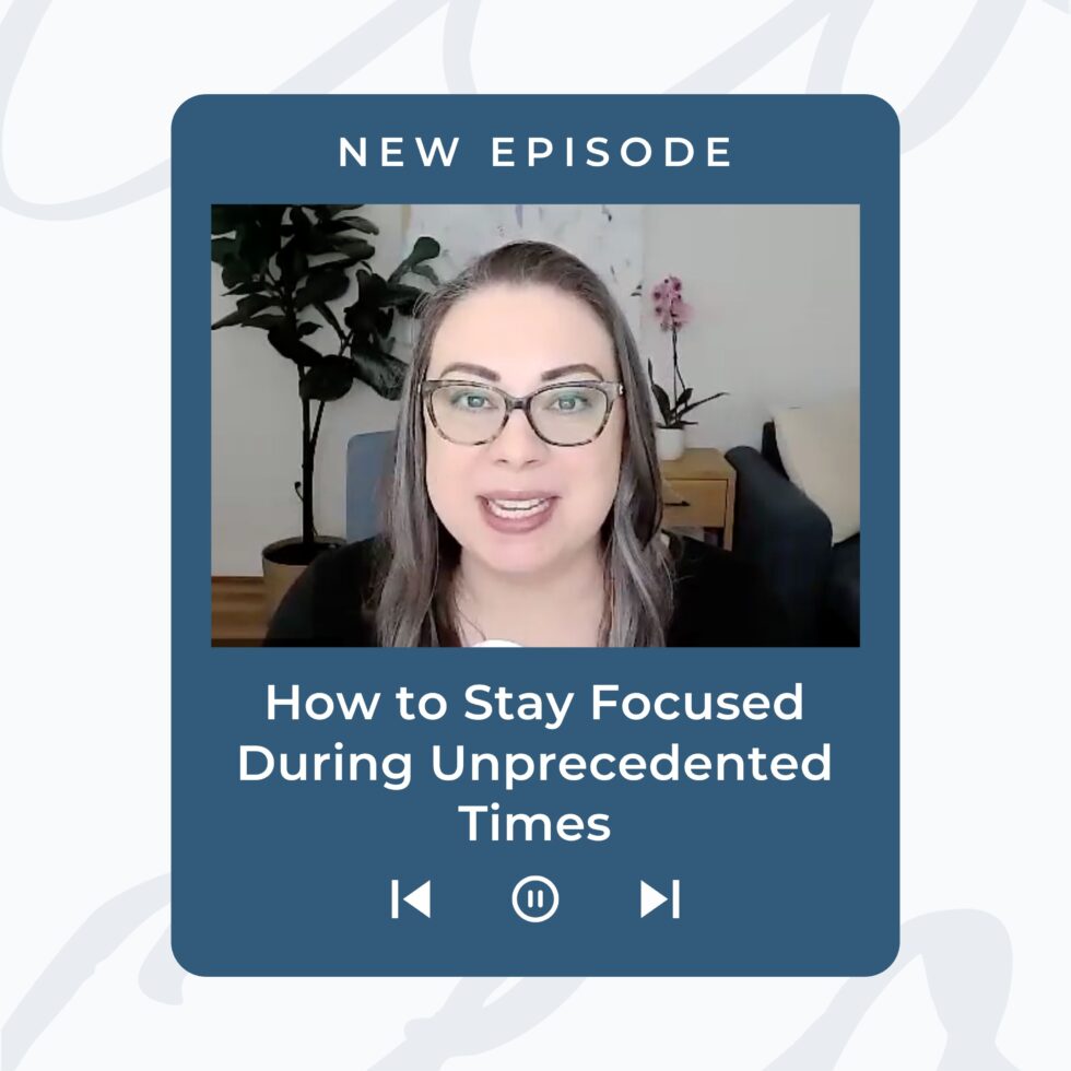 How to Stay Focused During Unprecedented Times - The CEO Collective